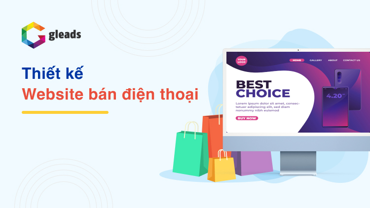 Thiết kế website bán điện thoại với nhiều module ưu Việt - GLEADS