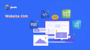 Web tĩnh và web động là gì? 5 cách phân biệt sự khác nhau - GLEADS